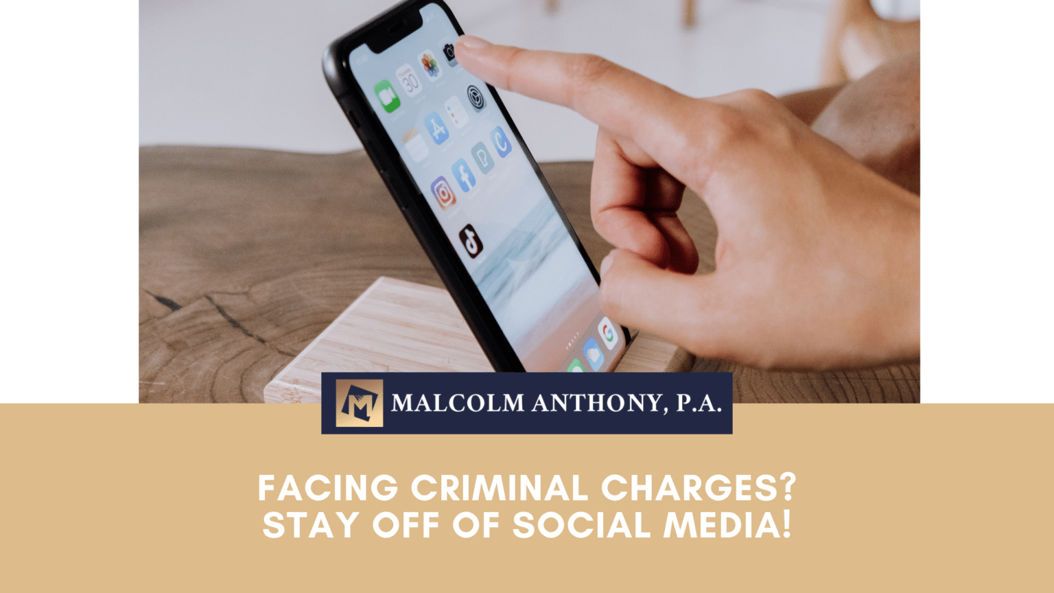 Facing Criminal Charges? Stay Off of Social Media! - Malcolm Anthony, P.A.